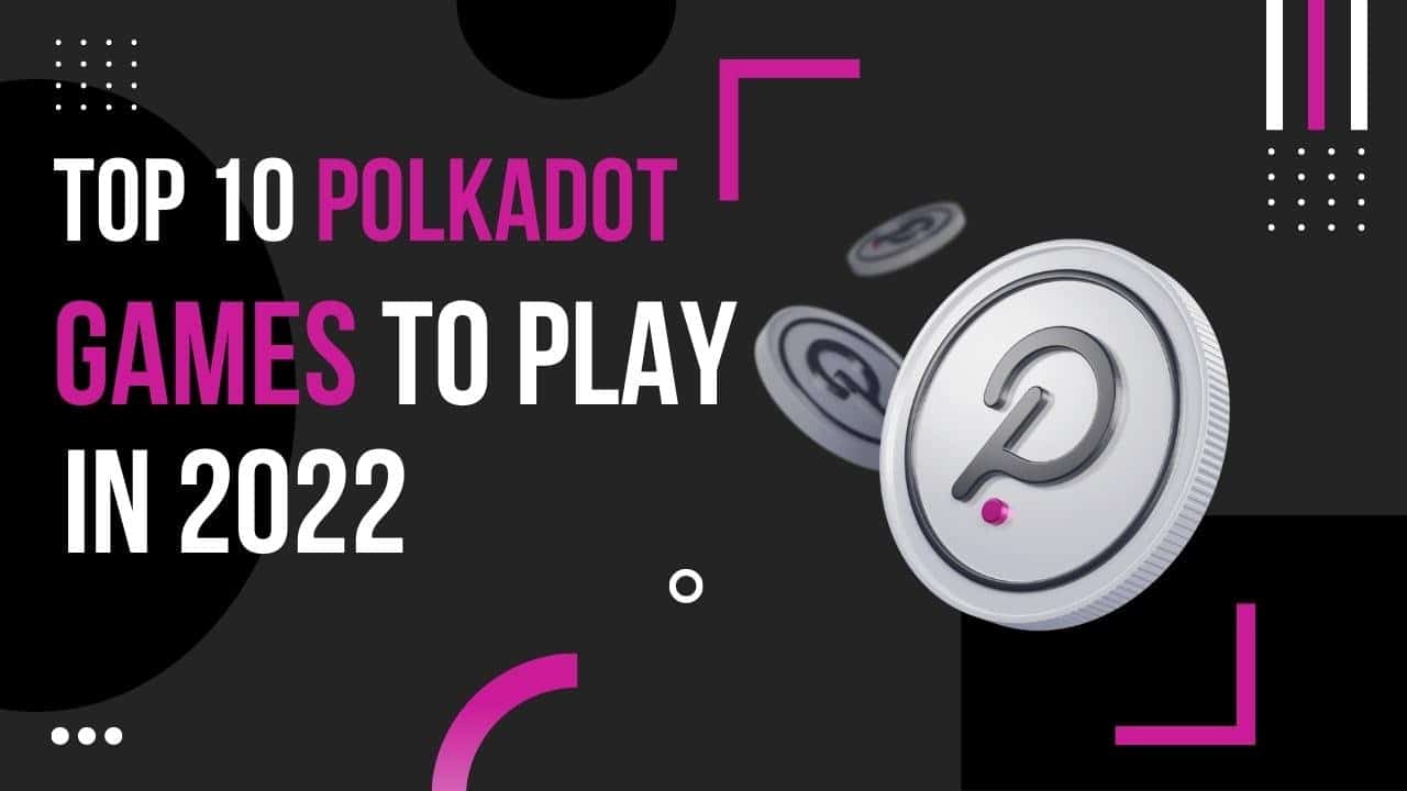Top 10 Polkadot Games - EGamers.io - P2E NFT Games Portal