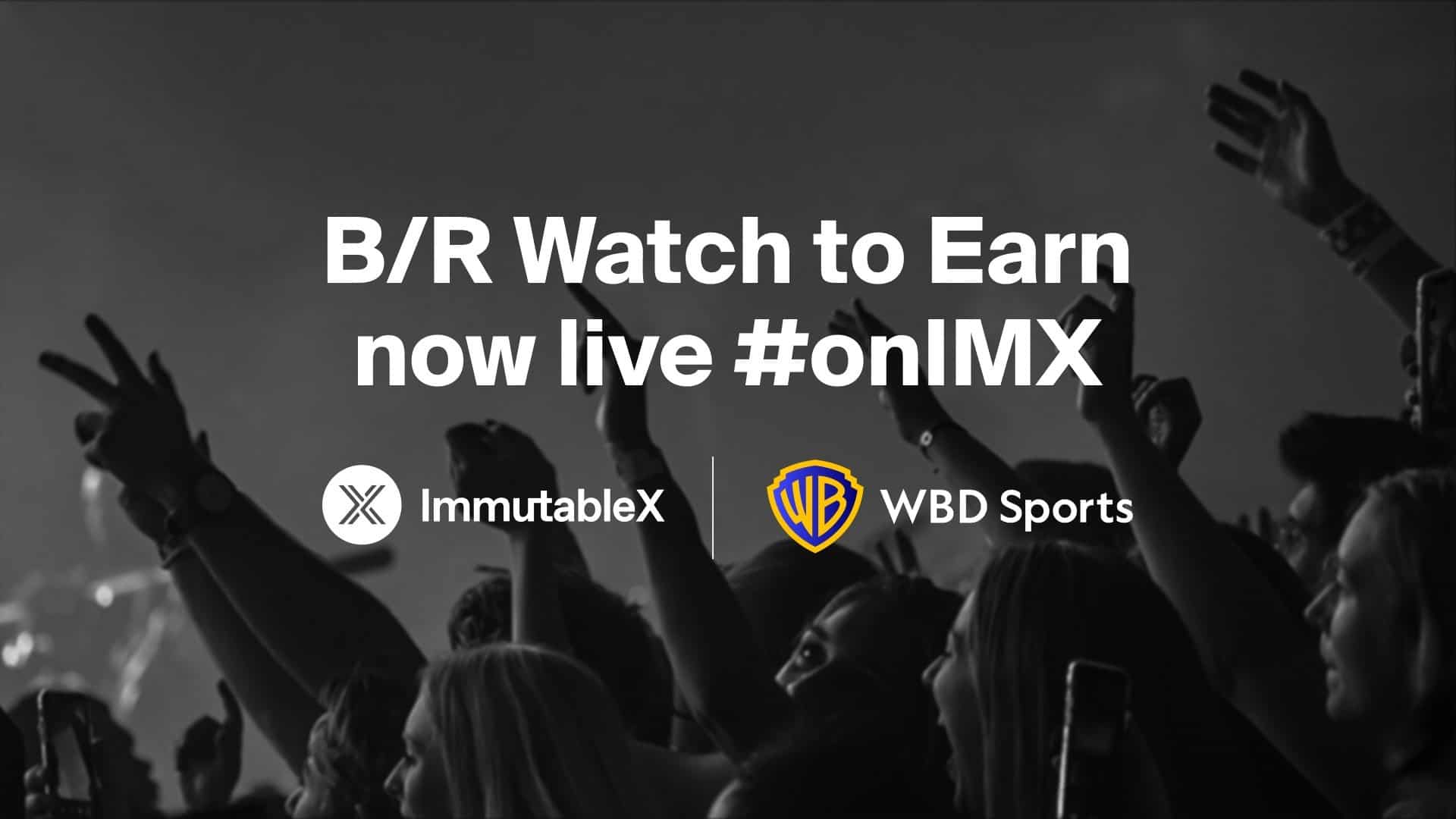 WBD Sports Joins Forces With Immutable X To Introduce B/R W2E To The ...